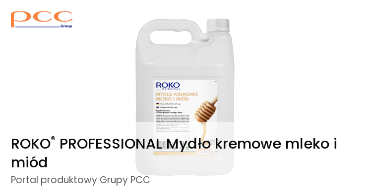 ROKO® PROFESSIONAL MYDŁO KREMOWE Mleko i miód, Grupa PCC